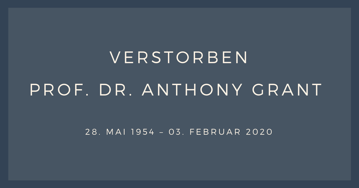 Prof. Dr. Anthony Grant verstorben